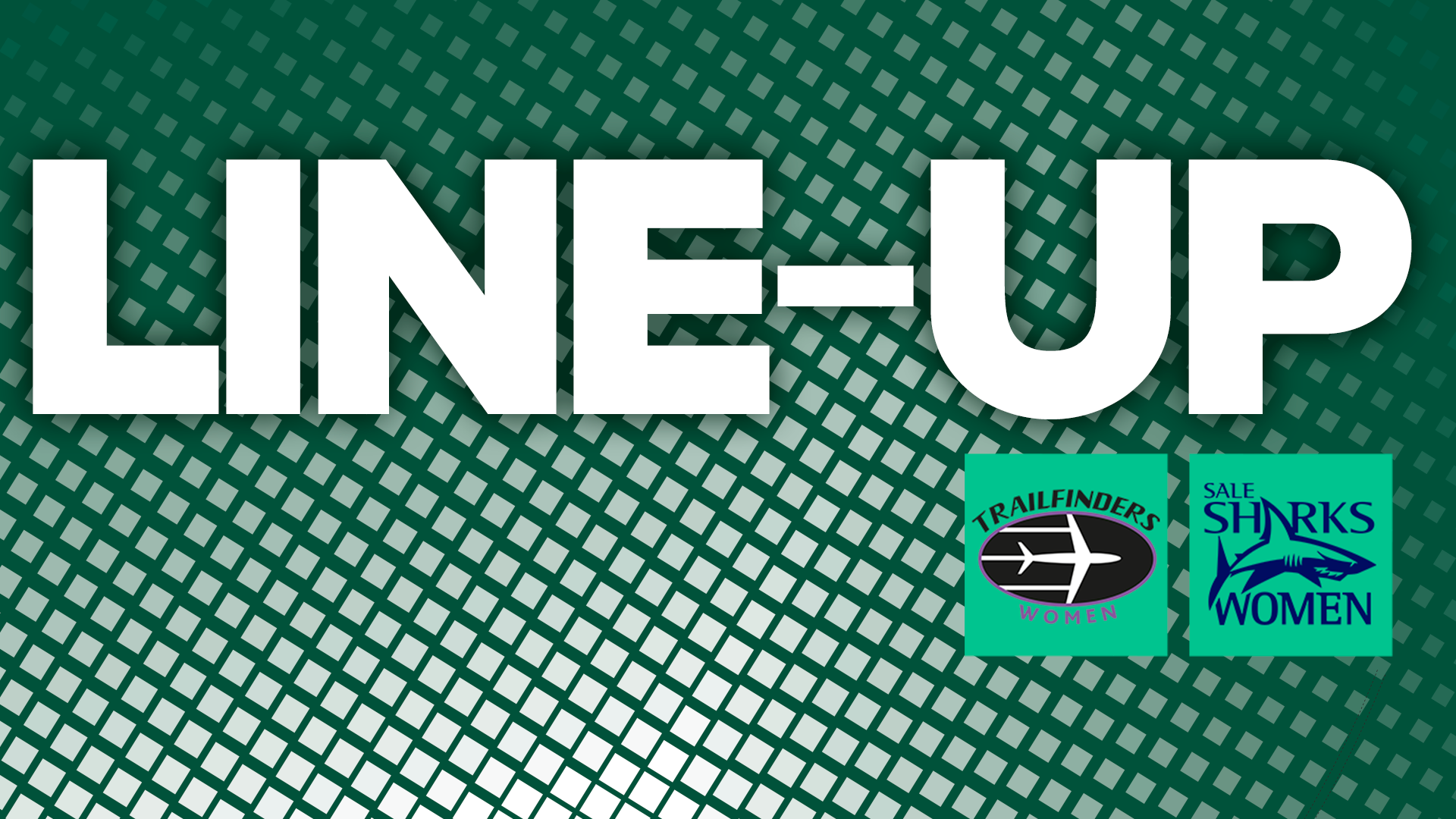 Lineup: Trailfinders Women v Sale Sharks - Ealing Trailfinders Rugby Club
